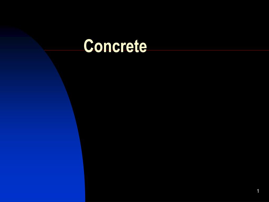 PPT - Concrete PowerPoint Presentation, free download - ID:2698144