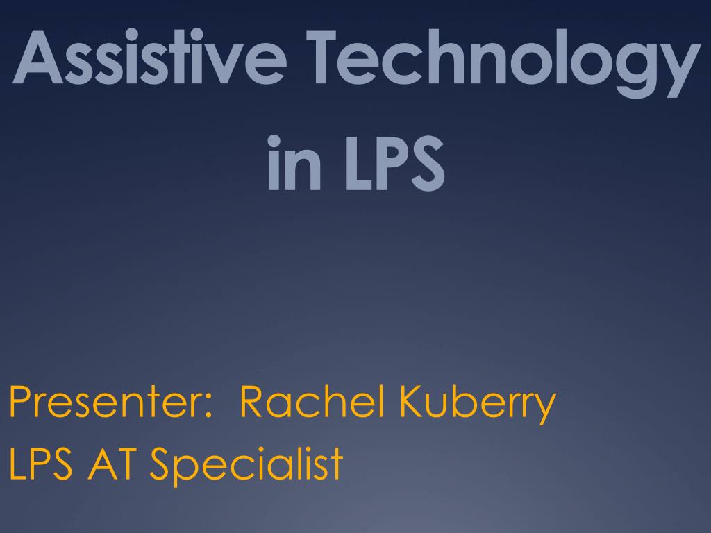 PPT - Assistive Technology in LPS PowerPoint Presentation, free ...