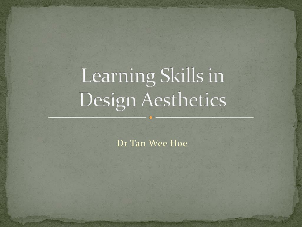 PPT - Learning Skills in Design Aesthetics PowerPoint Presentation ...