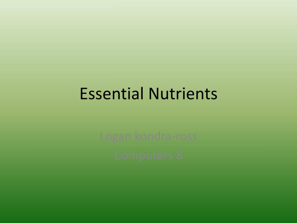 PPT - Essential Nutrients PowerPoint Presentation, free download - ID ...