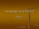 PPT - Language and Dialect PowerPoint Presentation, free download - ID ...