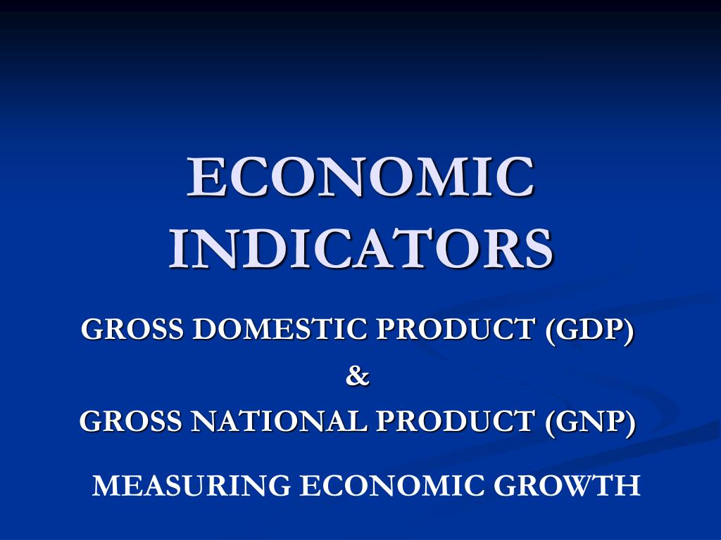 PPT - ECONOMIC INDICATORS PowerPoint Presentation, free download - ID ...