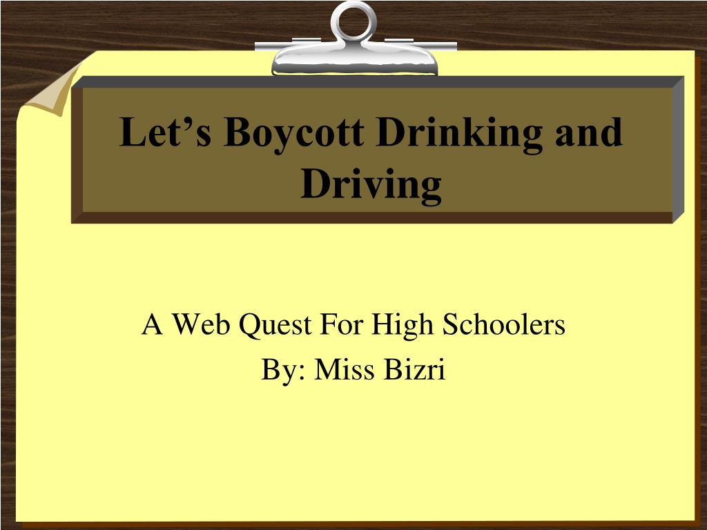 PPT - Let’s Boycott Drinking and Driving PowerPoint Presentation, free ...