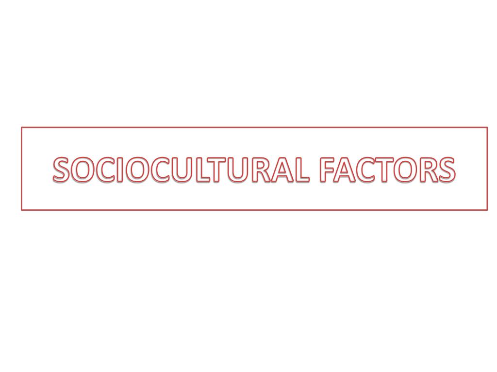 PPT - SOCIOCULTURAL FACTORS PowerPoint Presentation, free download - ID ...
