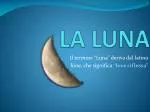PPT - La Luna … PowerPoint Presentation, free download - ID:2002340