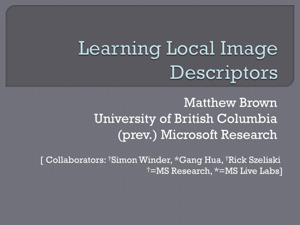 PPT - Learning Local Image Descriptors PowerPoint Presentation, free ...