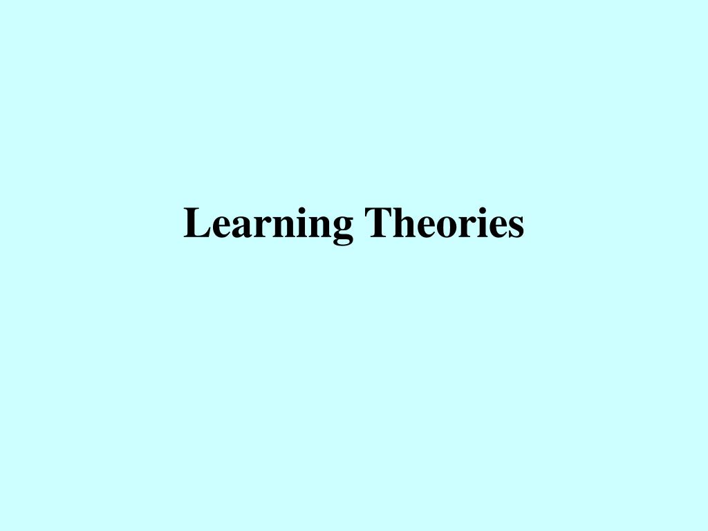 PPT - Learning Theories PowerPoint Presentation, free download - ID:2701439