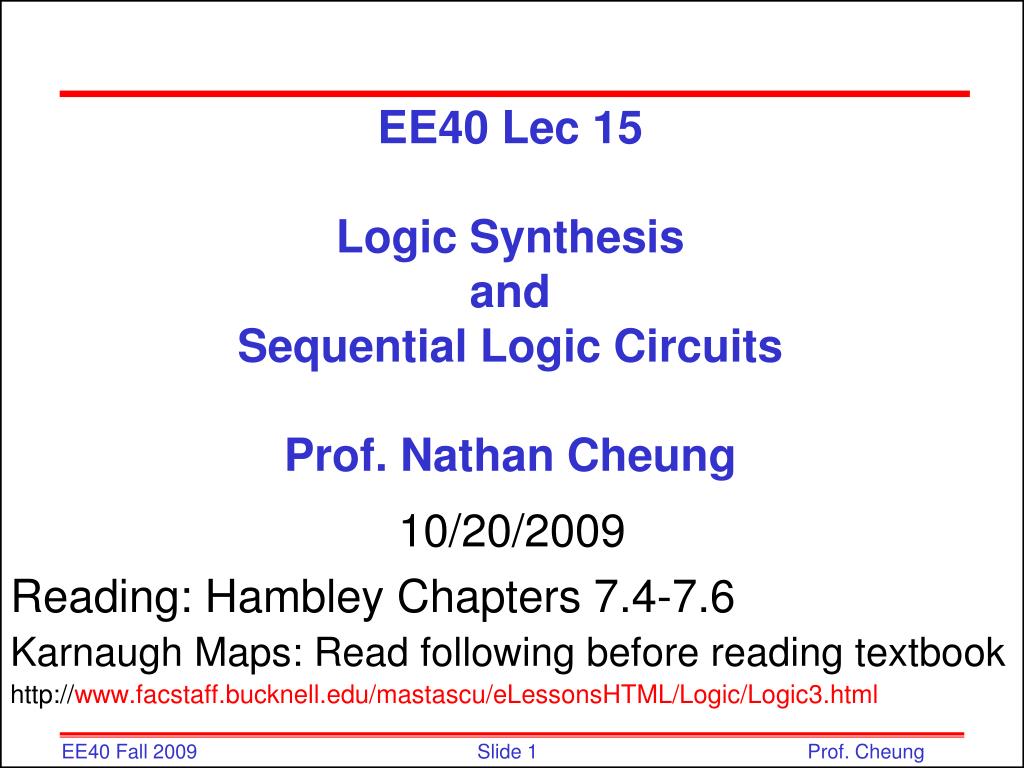 PPT - EE40 Lec 15 Logic Synthesis and Sequential Logic Circuits Prof ...