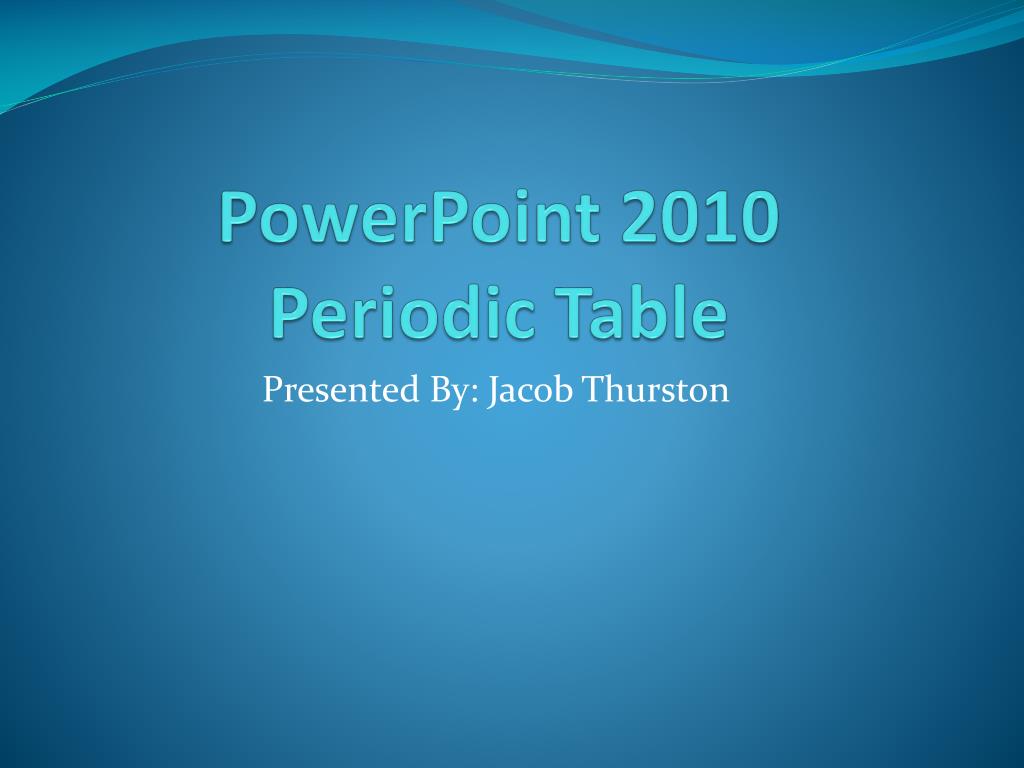 PPT - PowerPoint 2010 Periodic Table PowerPoint Presentation, free ...