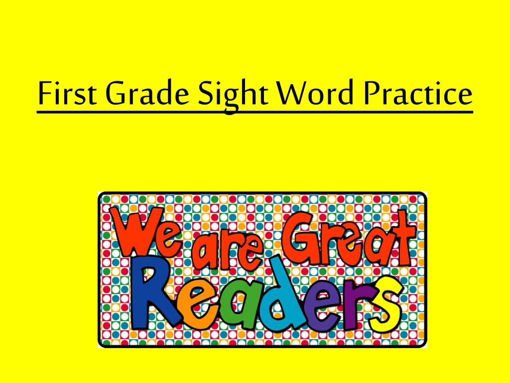 PPT - First Grade Sight Word Practice PowerPoint Presentation, free ...