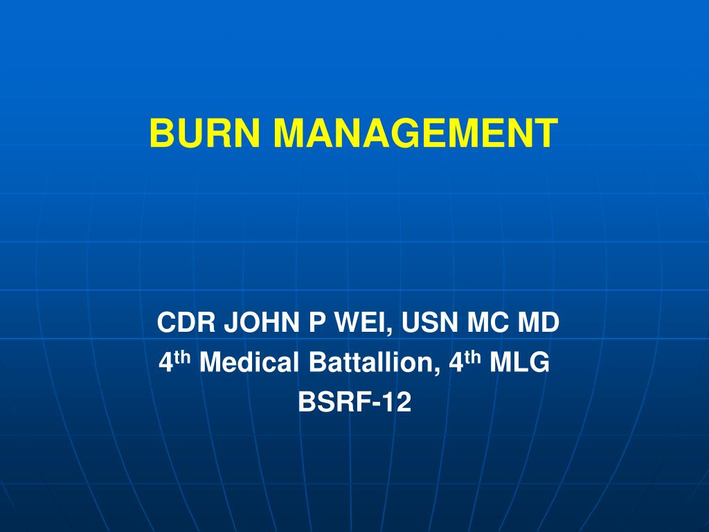 PPT - BURN MANAGEMENT PowerPoint Presentation, free download - ID:2702949