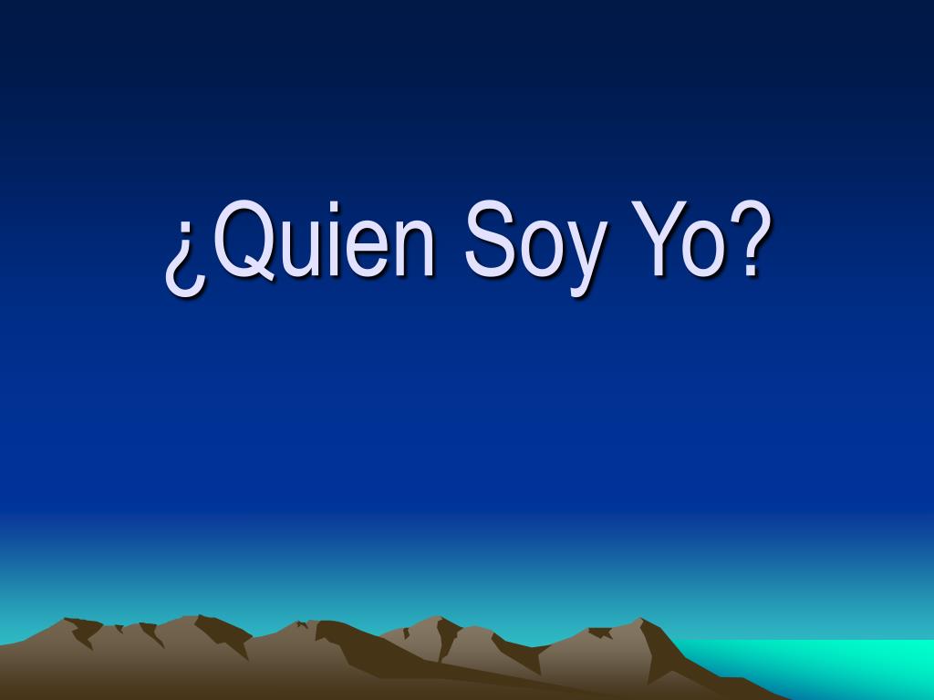 PPT - ¿Quien Soy Yo? PowerPoint Presentation, free download - ID:2703480