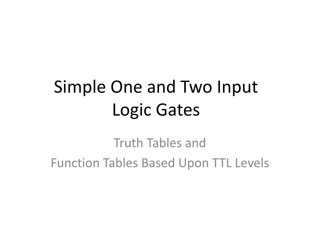 PPT - Simple One and Two Input Logic Gates PowerPoint Presentation ...