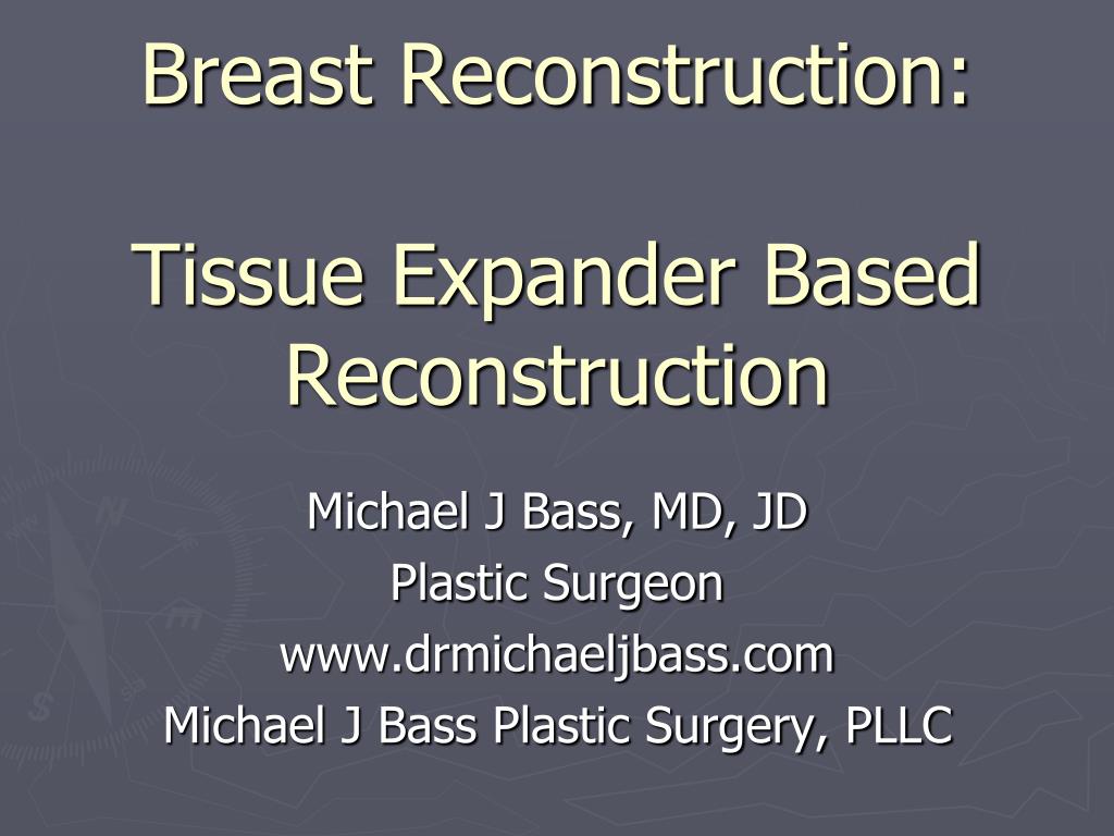 PPT - Breast Reconstruction: Tissue Expander Based Reconstruction ...