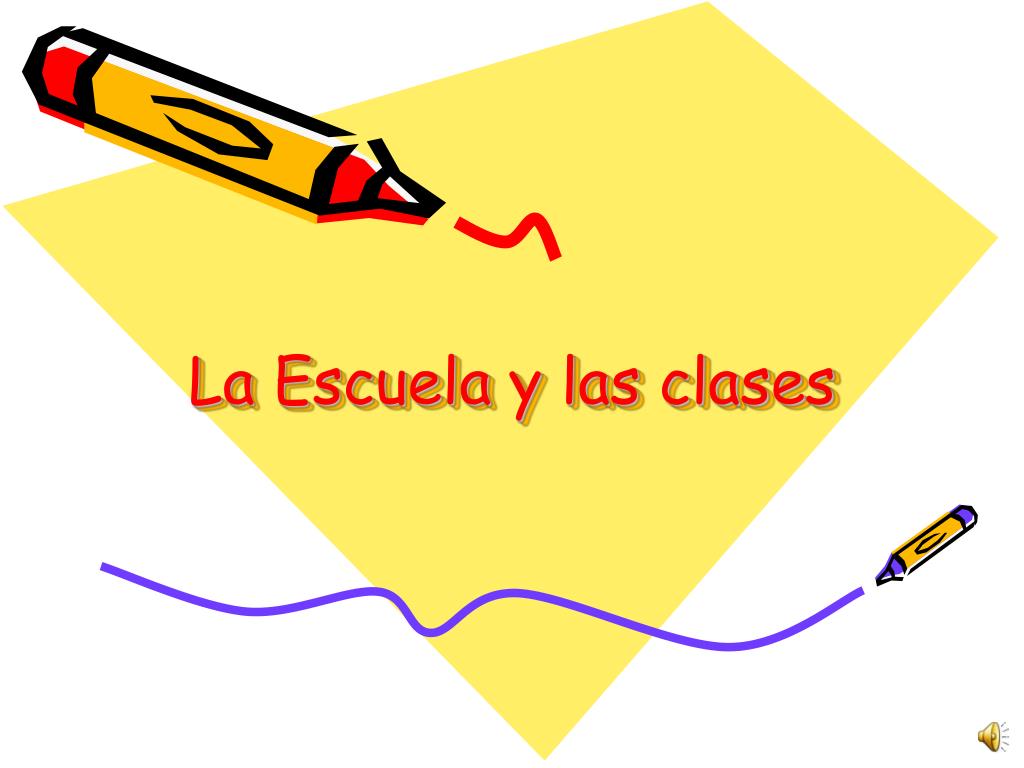 PPT - La Escuela y las clases PowerPoint Presentation, free download ...