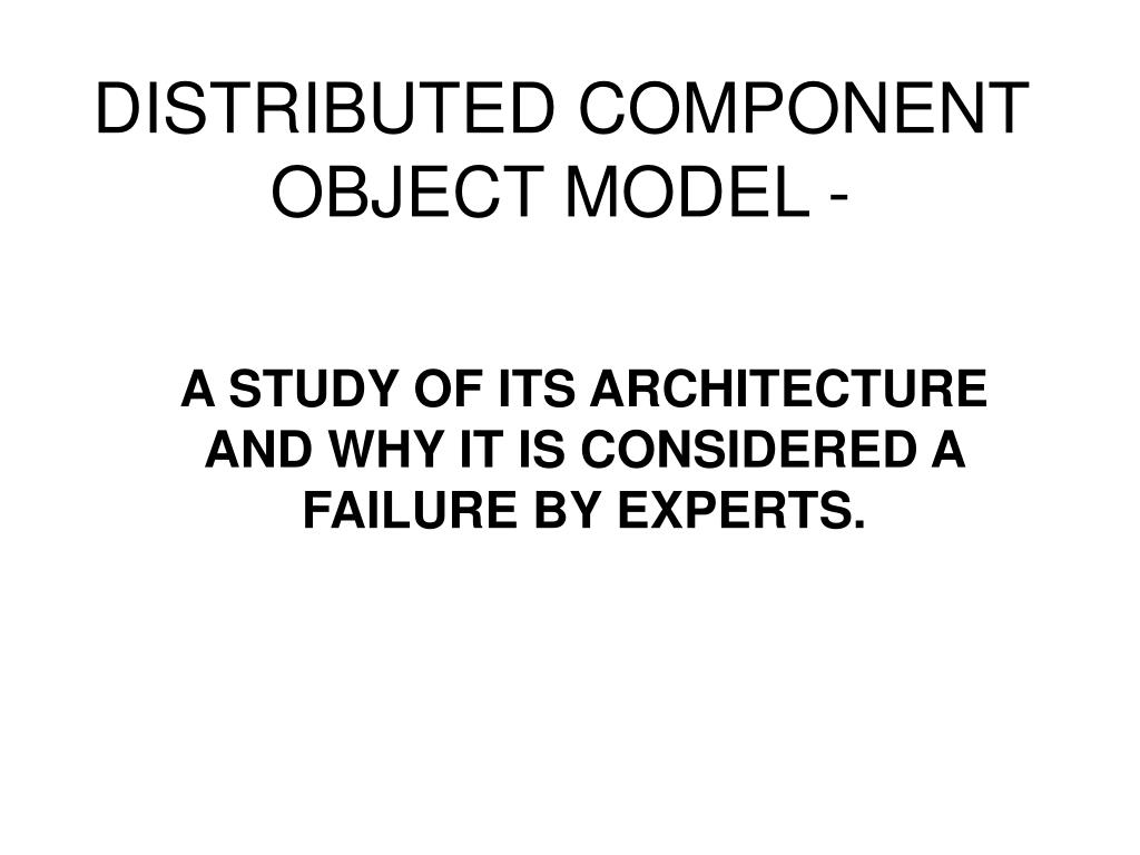 PPT - DISTRIBUTED COMPONENT OBJECT MODEL - PowerPoint Presentation ...