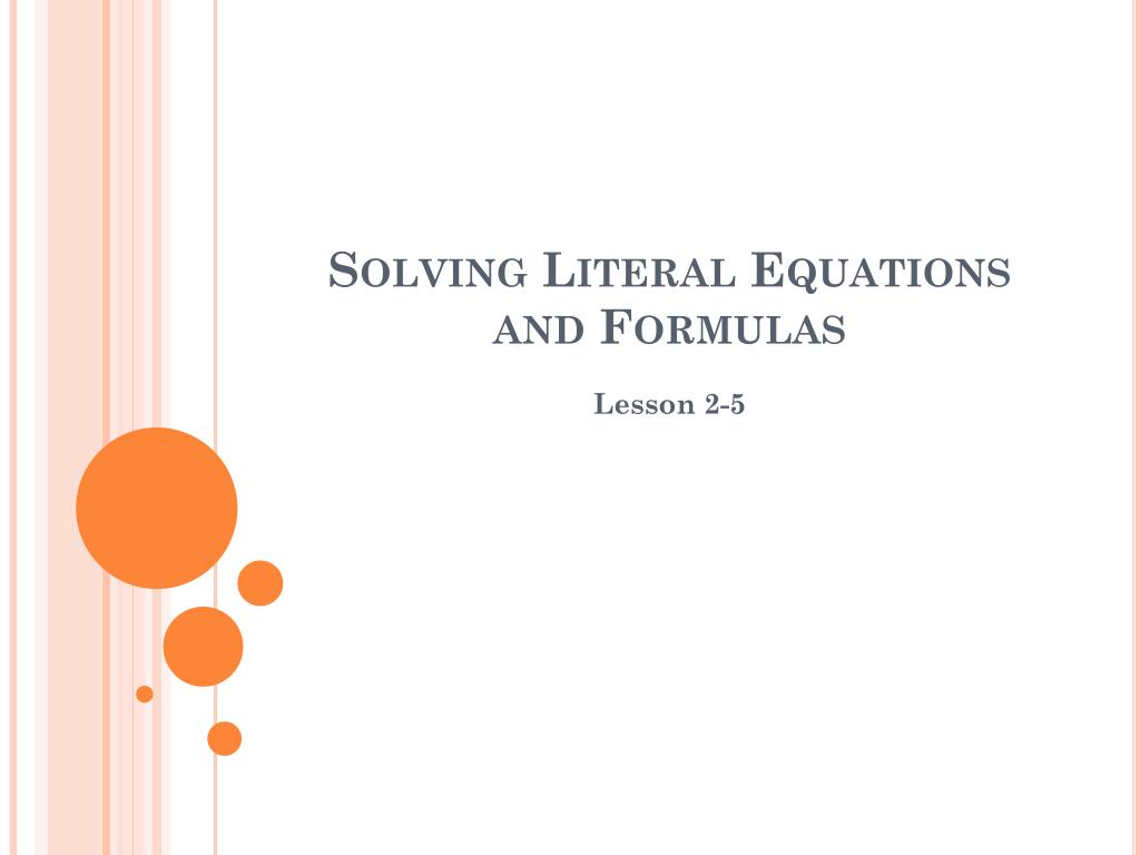 PPT - Solving Literal Equations and Formulas PowerPoint Presentation ...