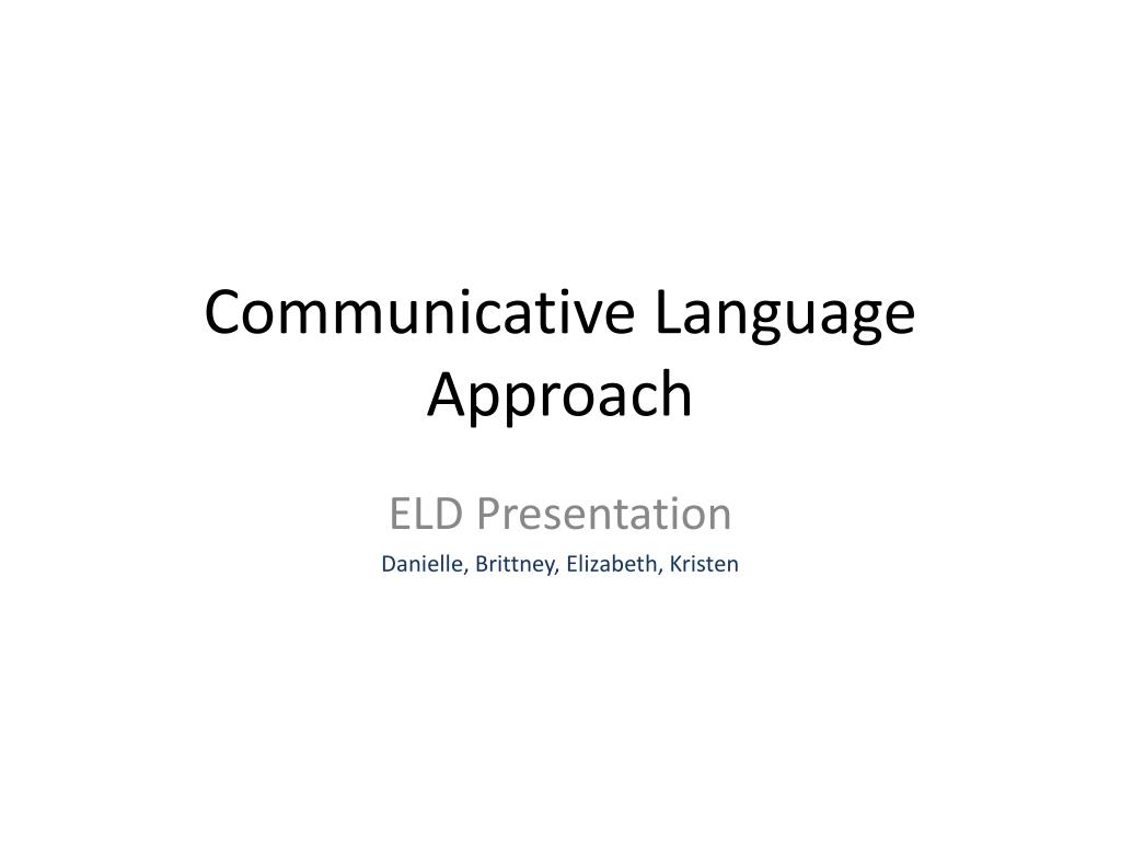 PPT - Communicative Language Approach PowerPoint Presentation, free ...