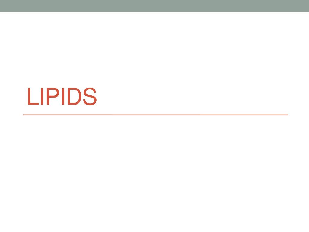 PPT - LIPIDS PowerPoint Presentation, free download - ID:2707545