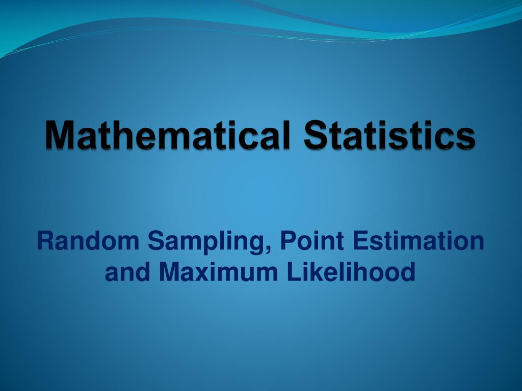 PPT - Mathematical Statistics PowerPoint Presentation, free download ...