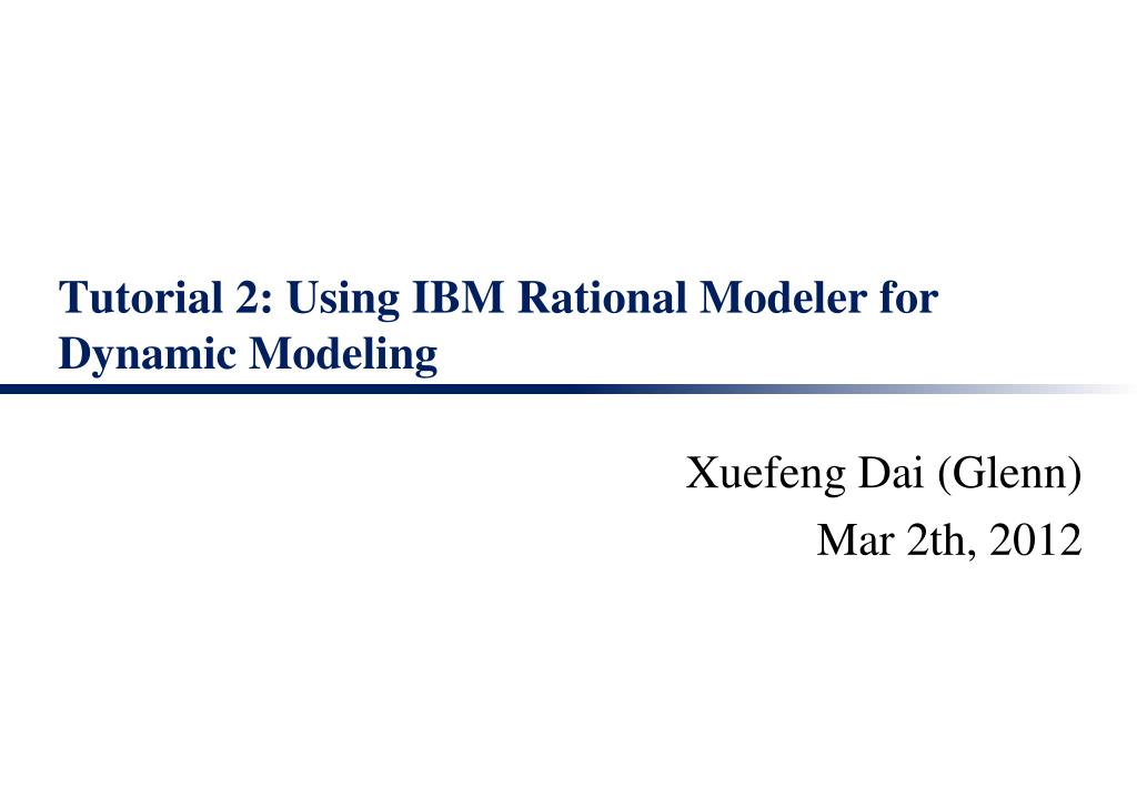 PPT - Tutorial 2: Using IBM Rational Modeler for Dynamic Modeling ...