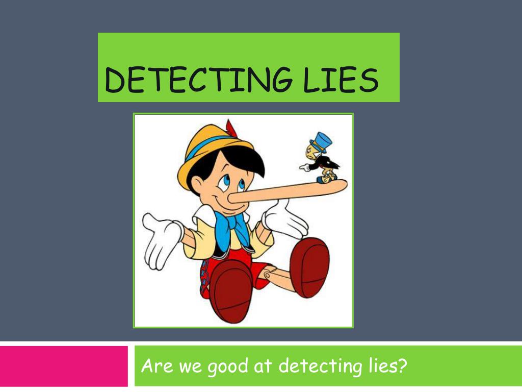 PPT - Detecting lies PowerPoint Presentation, free download - ID:2709617