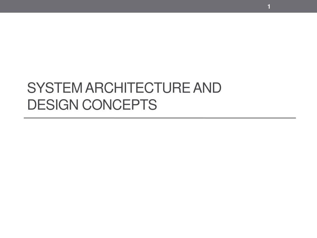 PPT - System Architecture and Design Concepts PowerPoint Presentation ...