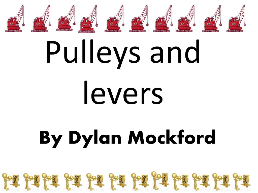 PPT - Pulleys and levers PowerPoint Presentation, free download - ID ...