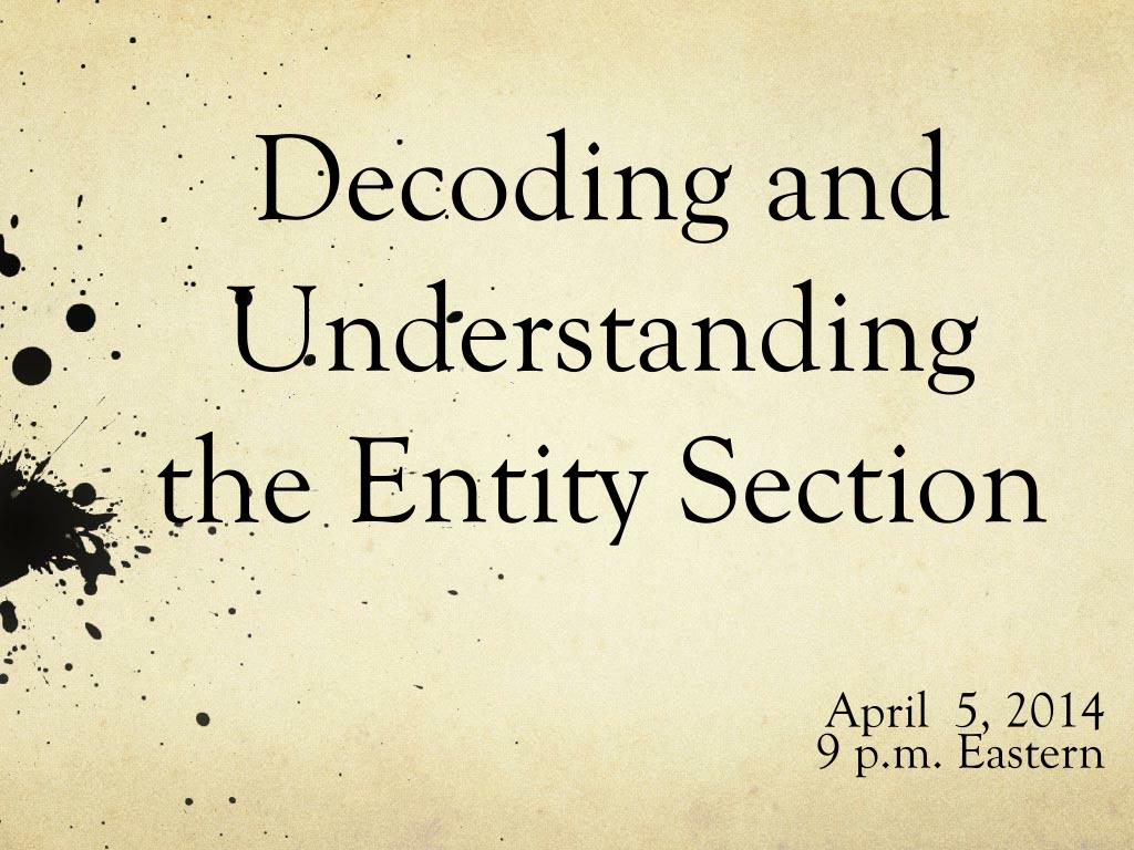 PPT - Decoding and Understanding the Entity Section PowerPoint ...