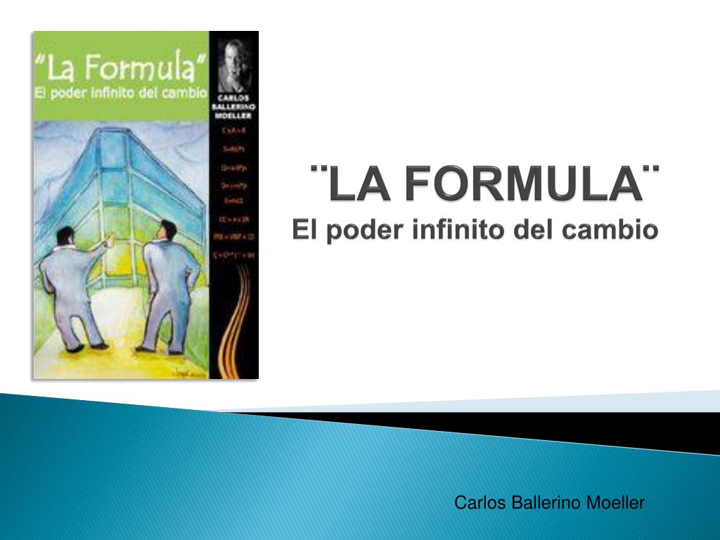 PPT - ¨LA FORMULA¨ El poder infinito del cambio PowerPoint Presentation ...