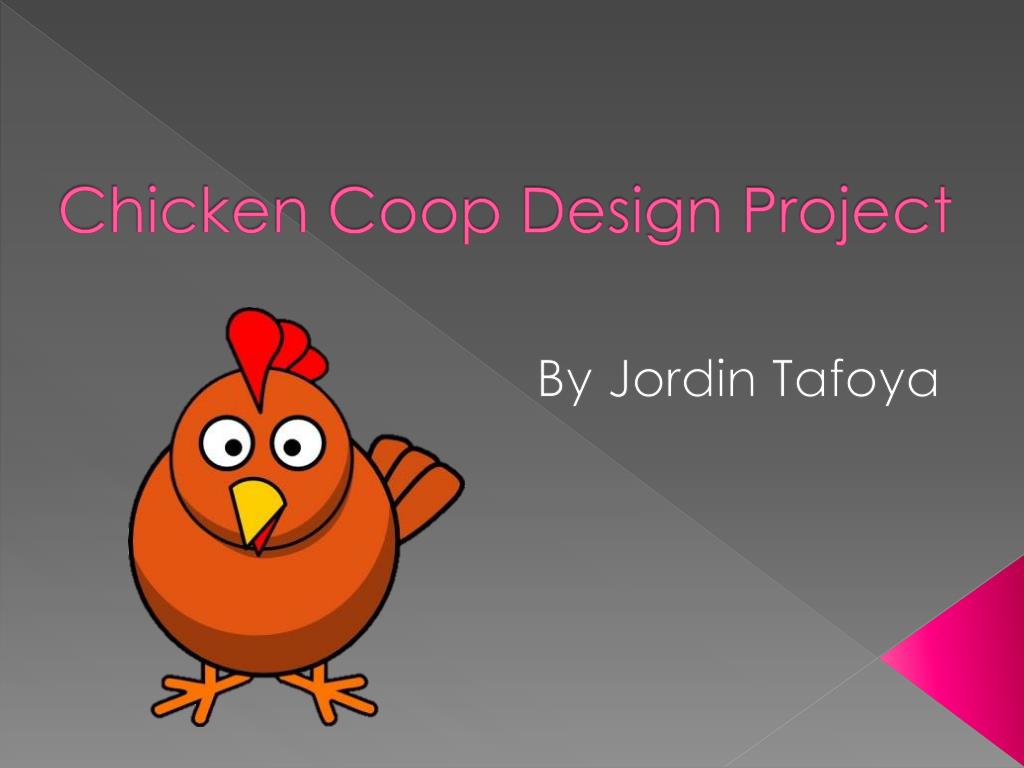 PPT - Chicken Coop Design Project PowerPoint Presentation, free ...