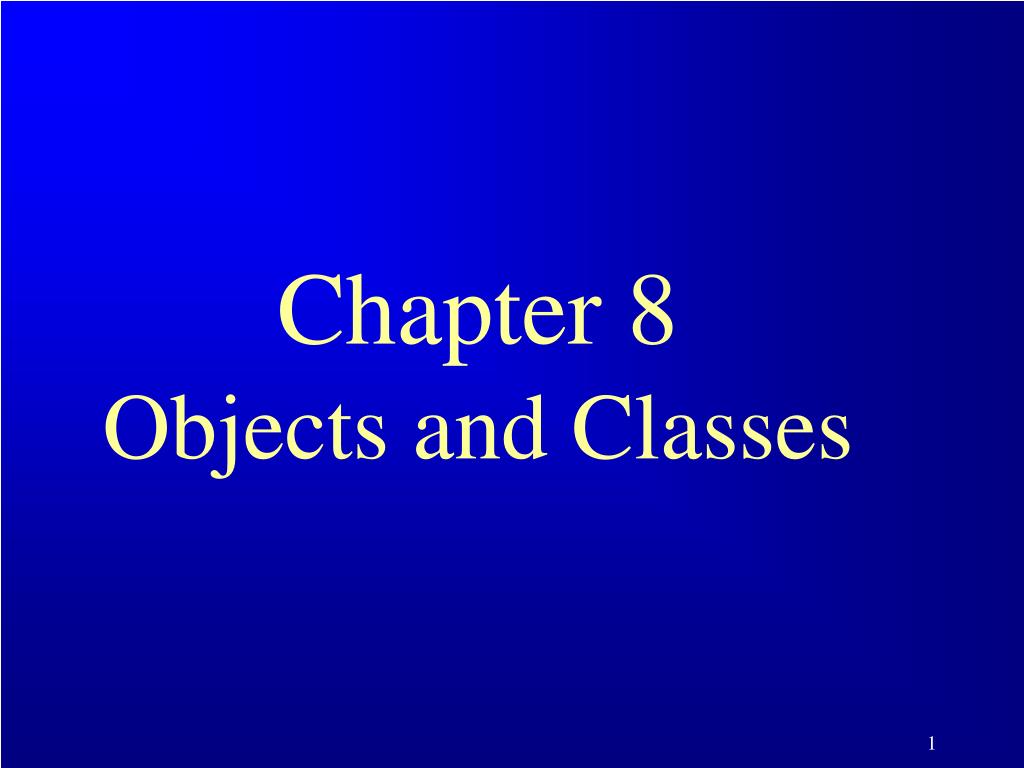 PPT - Chapter 8 Objects and Classes PowerPoint Presentation, free ...