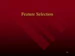 PPT - Feature selection PowerPoint Presentation, free download - ID:2421366