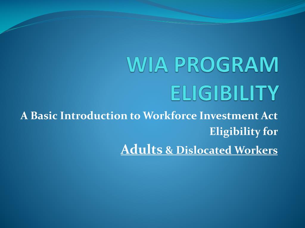 PPT - WIA PROGRAM ELIGIBILITY PowerPoint Presentation, free download ...