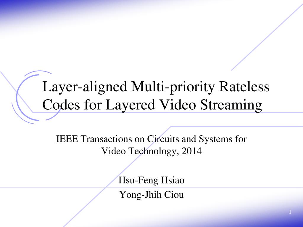 PPT - Layer-aligned Multi-priority Rateless Codes for Layered Video ...
