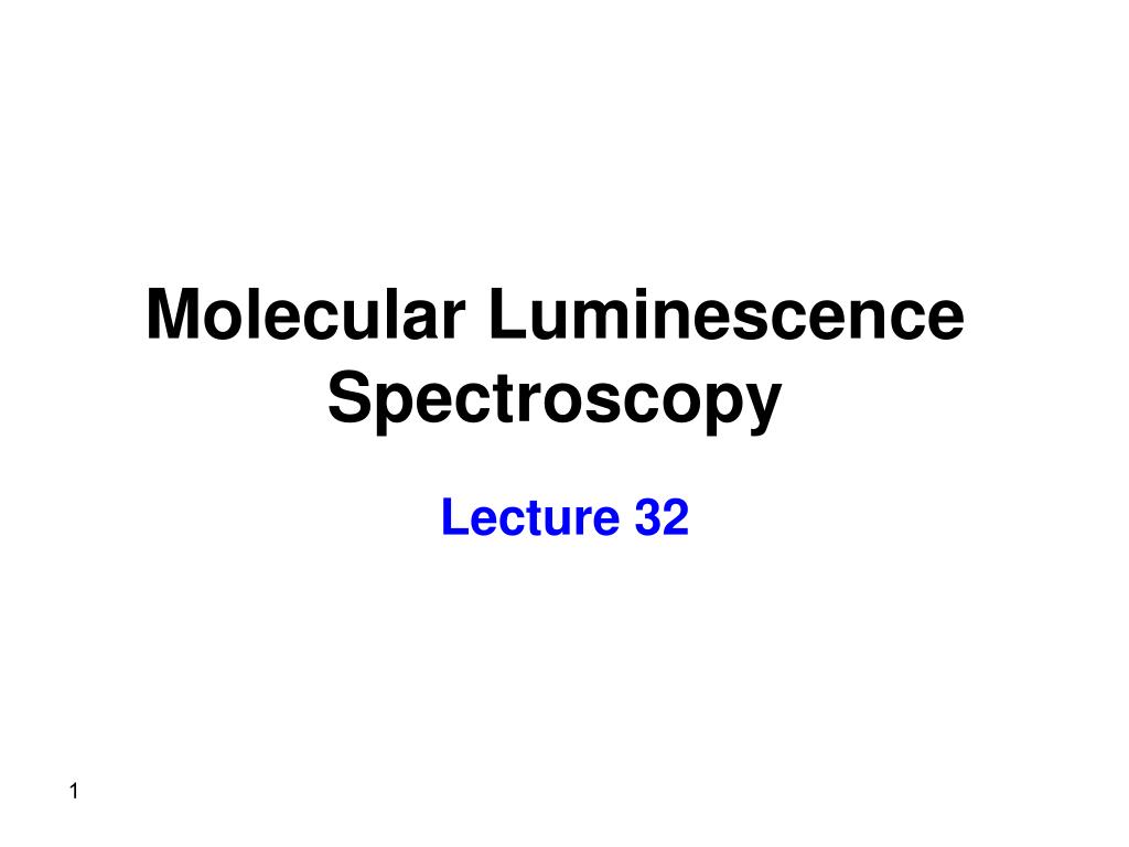 PPT - Molecular Luminescence Spectroscopy PowerPoint Presentation, free ...
