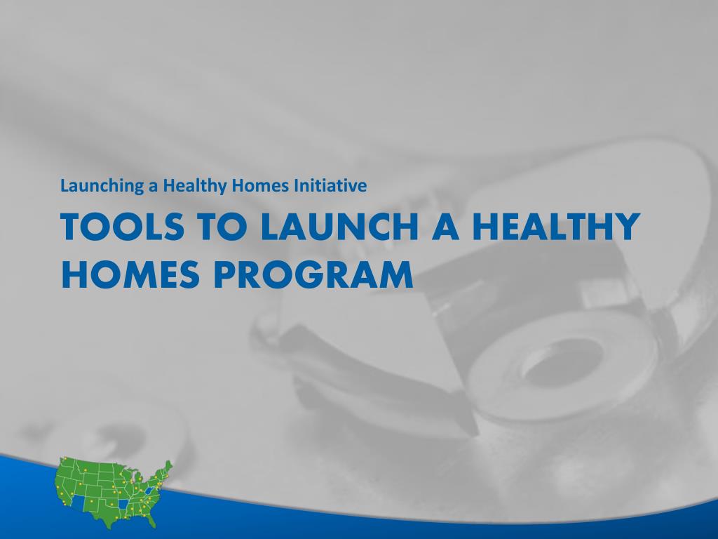 PPT - Tools to Launch a Healthy Homes Program PowerPoint Presentation ...
