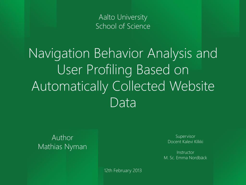 PPT - Navigation Behavior Analysis and User Profiling Based on Automatically Collected Website ...