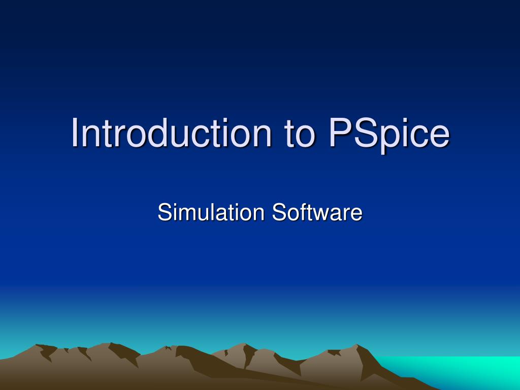 PPT - Introduction to PSpice PowerPoint Presentation, free download ...