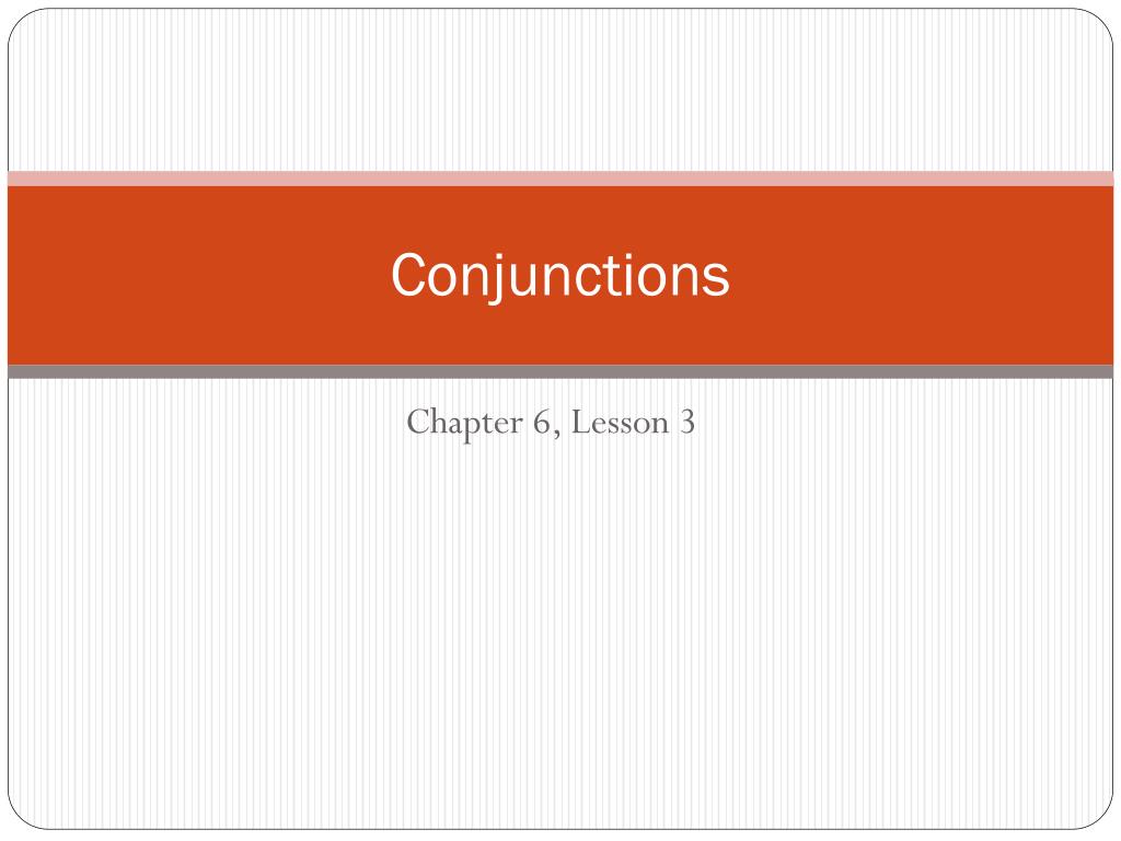 PPT - Conjunctions PowerPoint Presentation, free download - ID:2720590