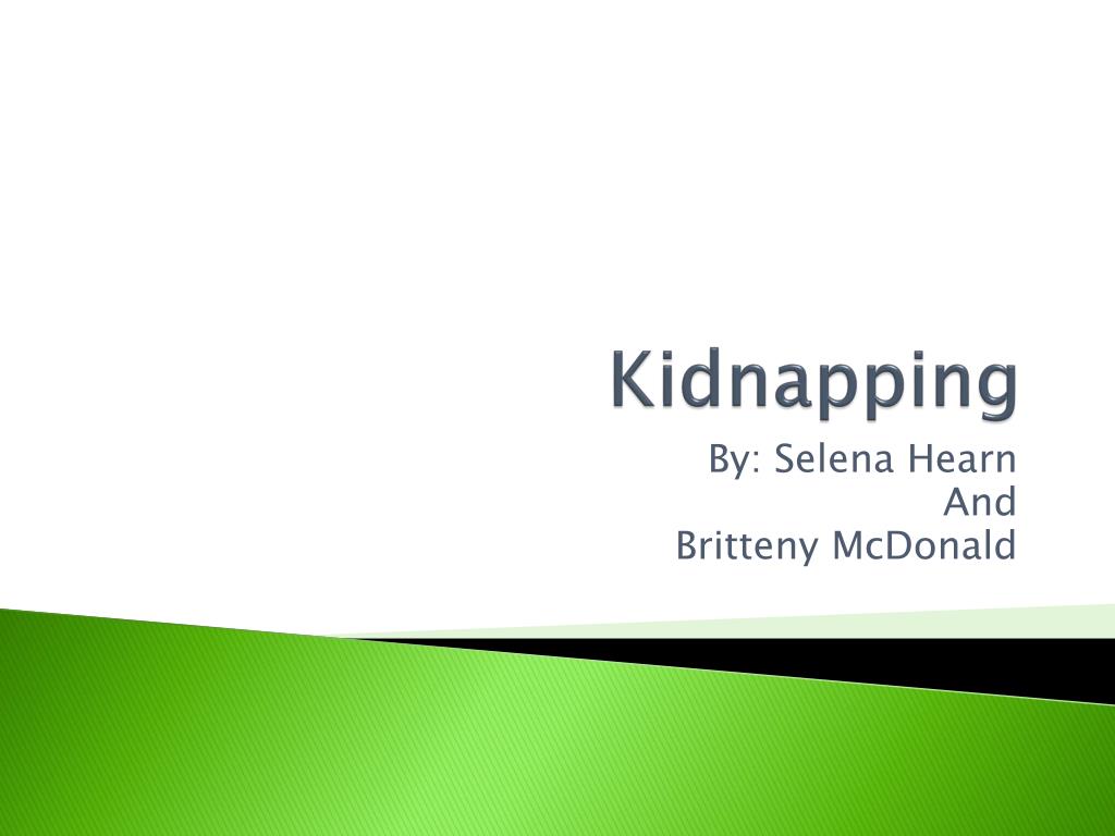 PPT - Kidnapping PowerPoint Presentation, free download - ID:2721902