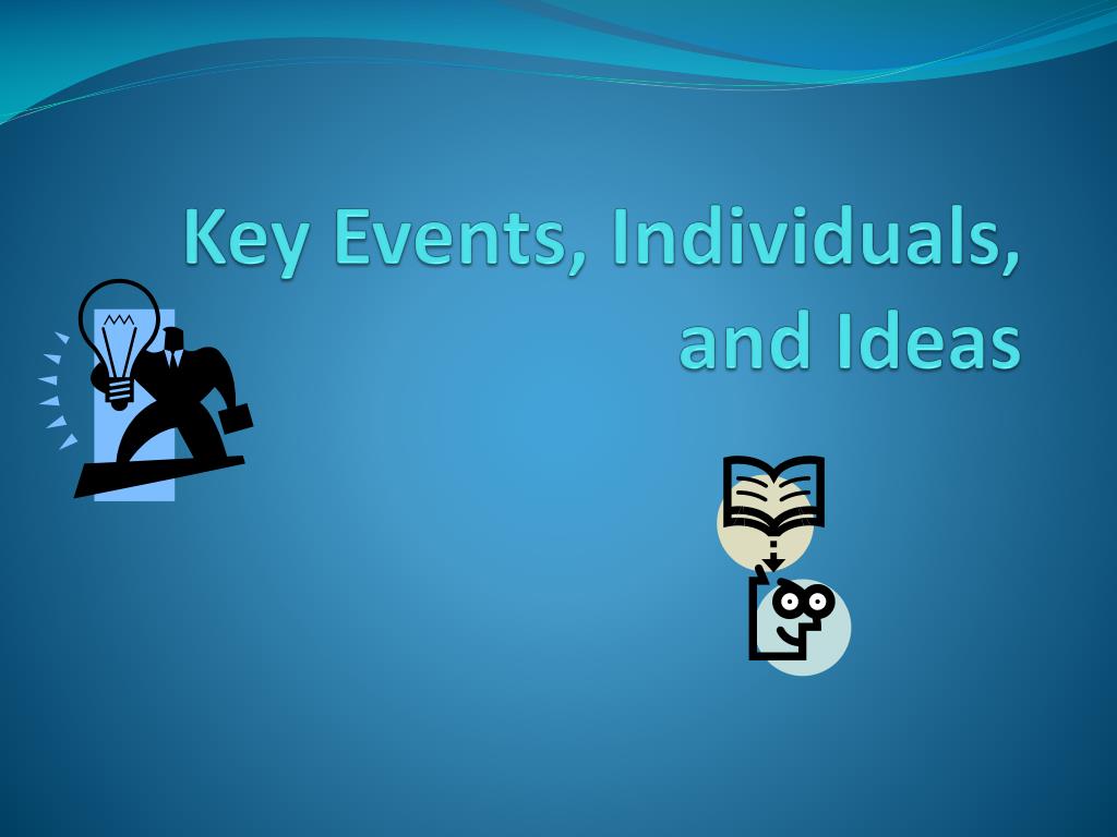 PPT - Key Events, Individuals, and Ideas PowerPoint Presentation, free ...