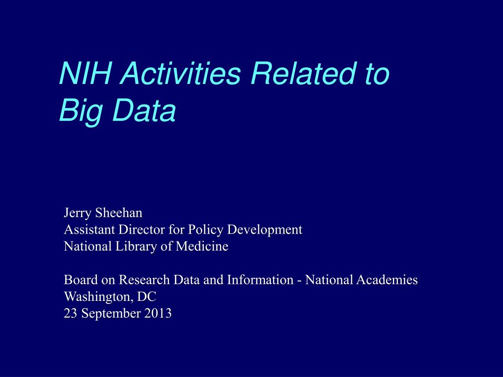 PPT - NIH Activities Related to Big Data PowerPoint Presentation, free ...