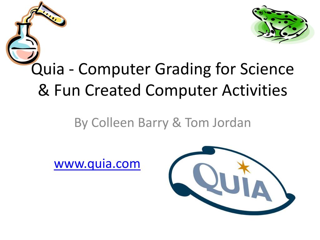 PPT - Quia - Computer Grading for Science & Fun Created Computer ...