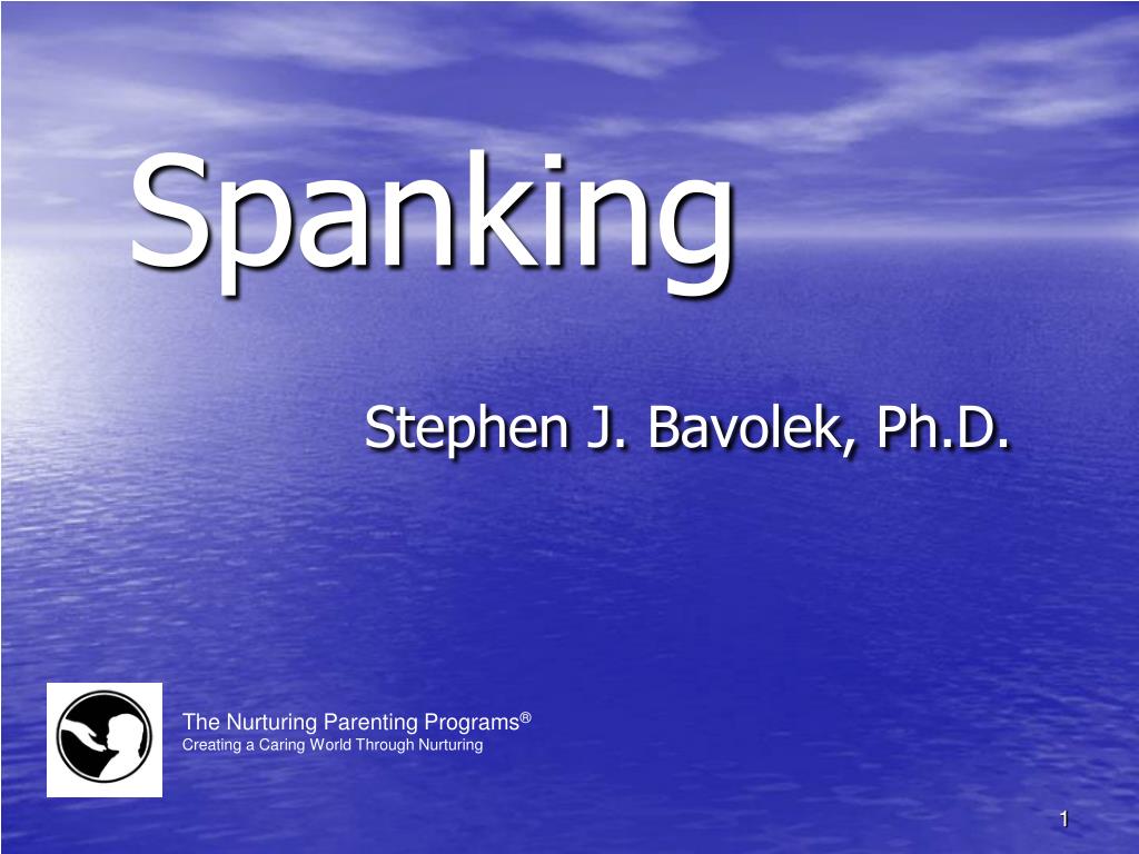 PPT - Spanking Stephen J. Bavolek, Ph.D. PowerPoint Presentation, free download - ID:2725338