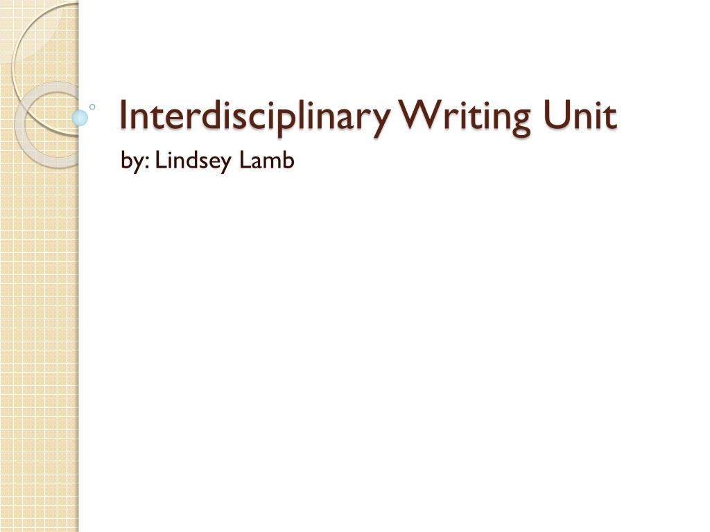 PPT - Interdisciplinary Writing Unit PowerPoint Presentation, free ...