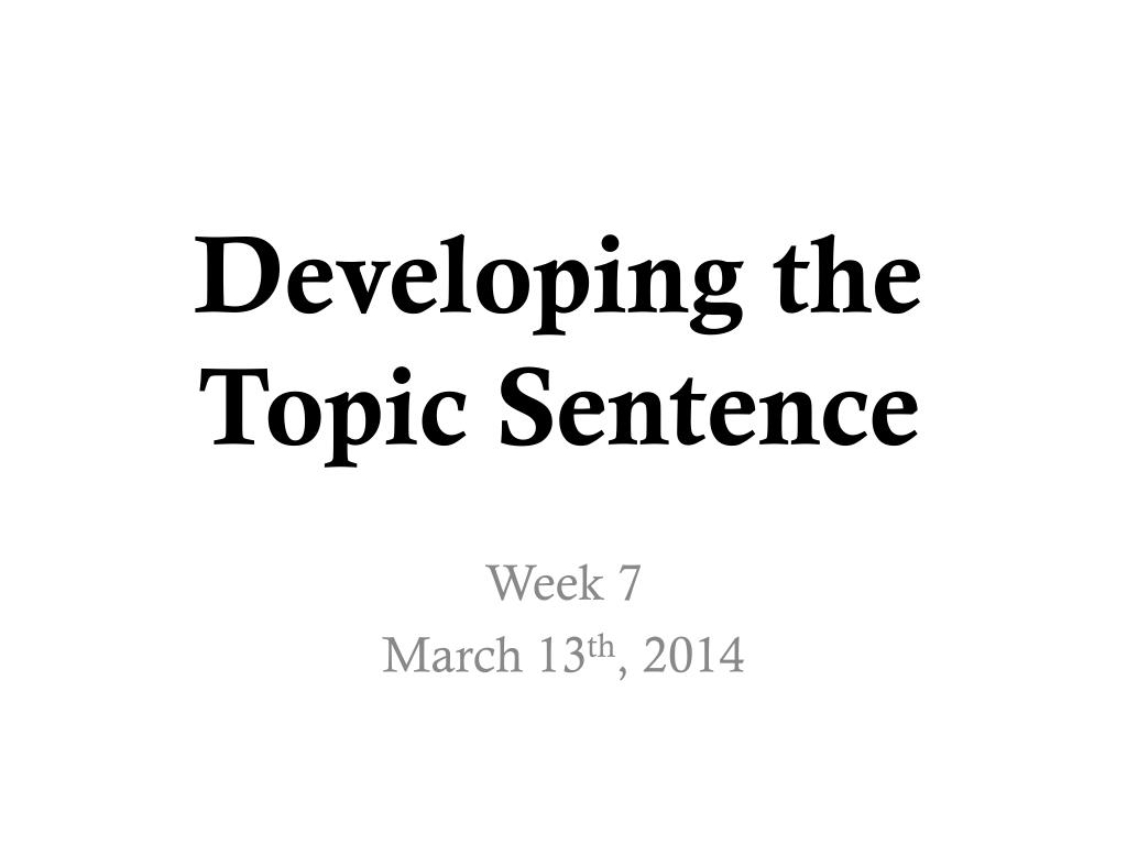 PPT - Developing the Topic Sentence PowerPoint Presentation, free ...