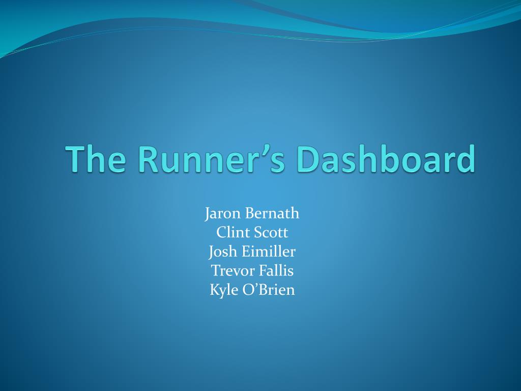 PPT - The Runner’s Dashboard PowerPoint Presentation, free download ...