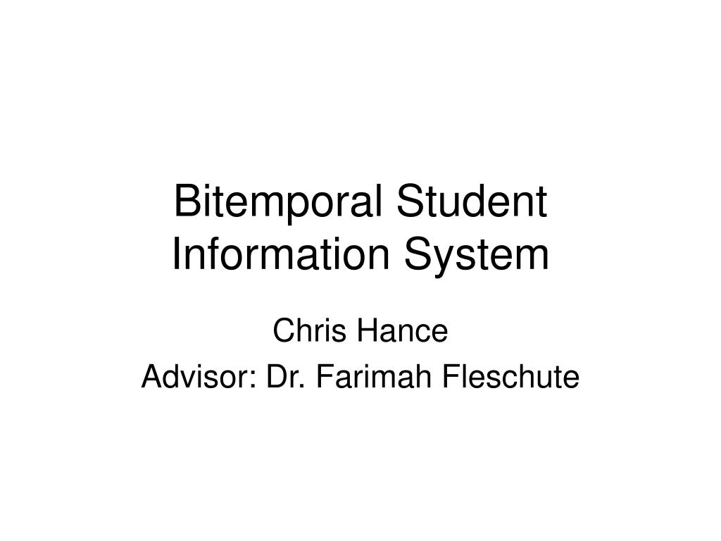 PPT - Bitemporal Student Information System PowerPoint Presentation ...