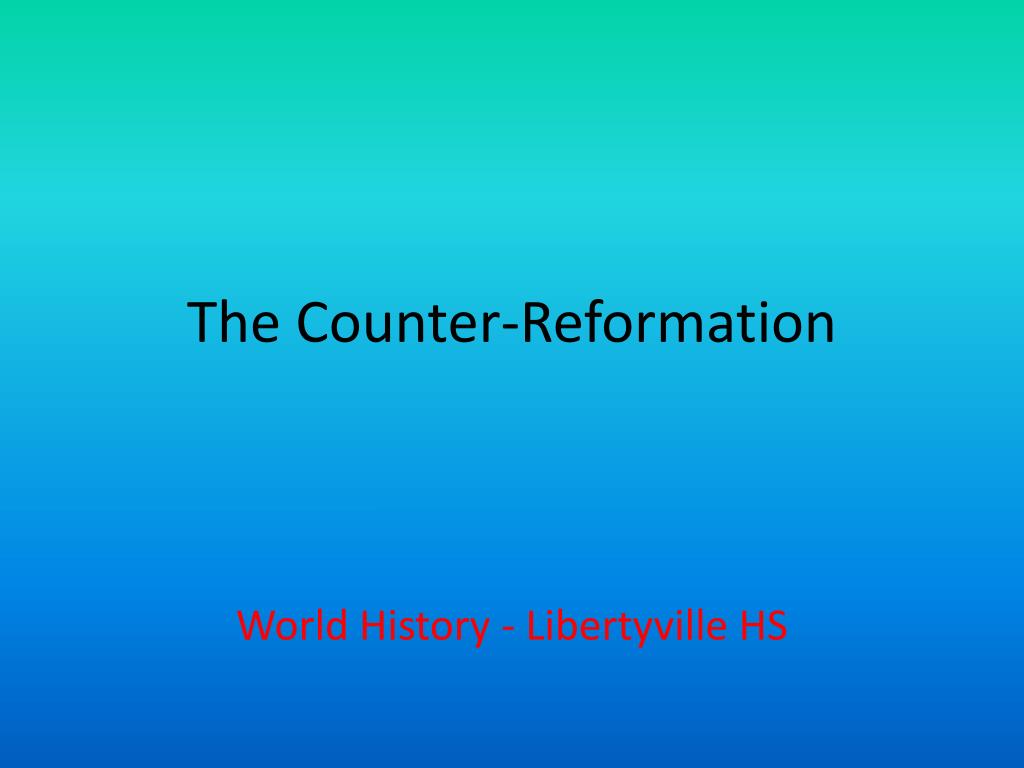PPT - The Counter-Reformation PowerPoint Presentation, free download ...
